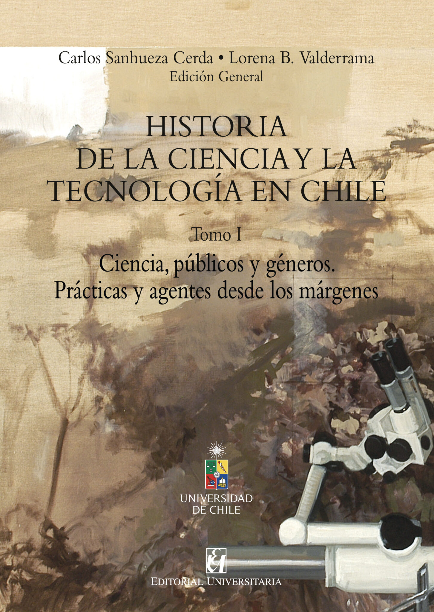 Historia de la Ciencia y la Tecnología en Chile T 1. Ciencia, públicos ...